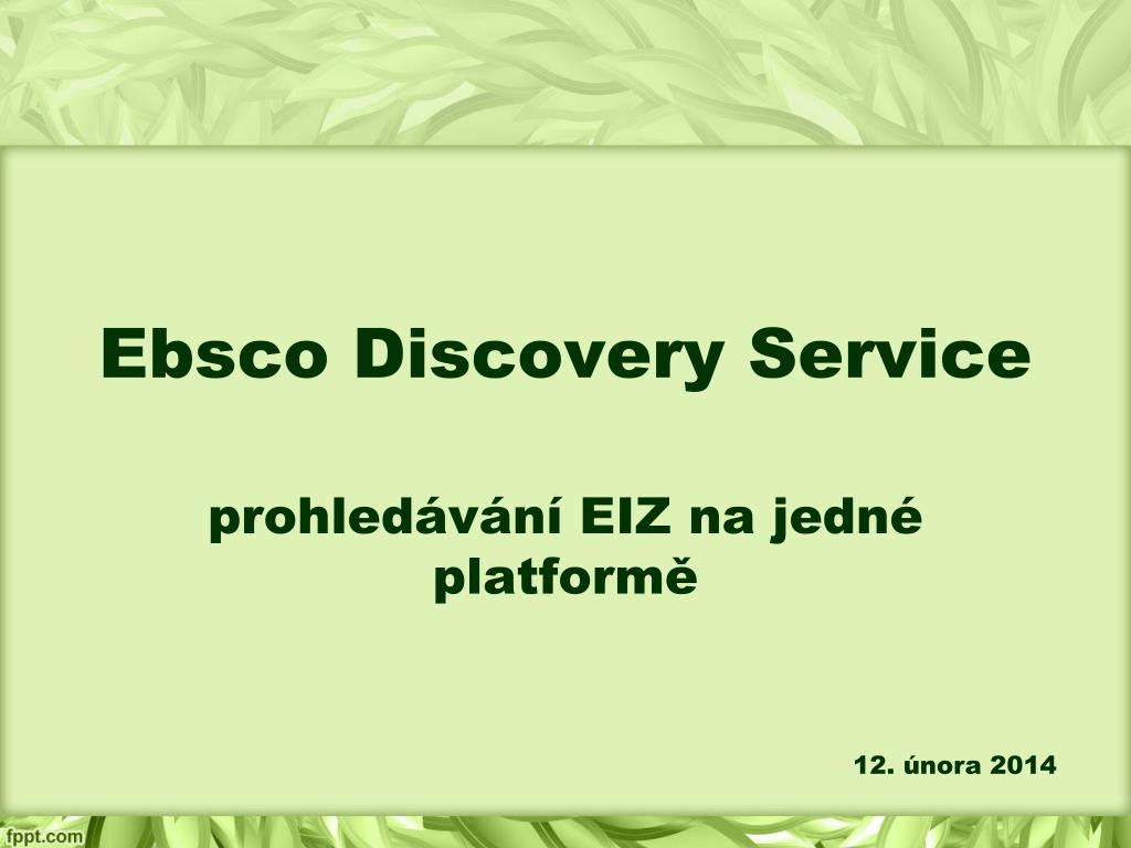 PPT - Ebsco Discovery Service PowerPoint Presentation, free download - ID:3436923