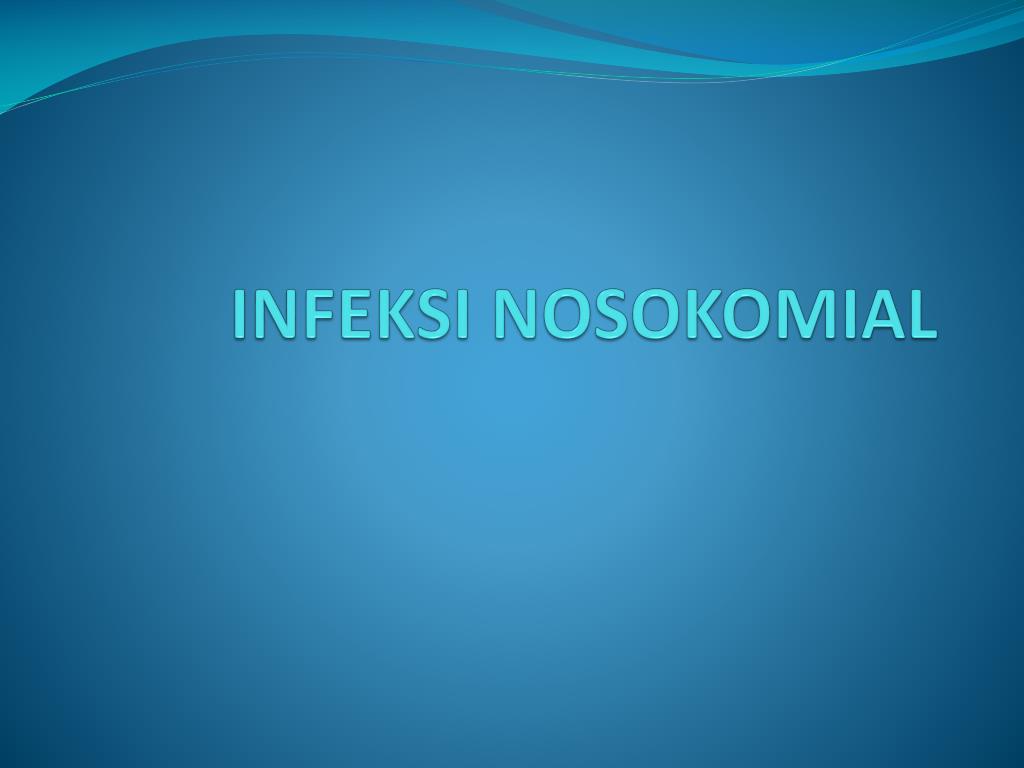 PPT - INFEKSI NOSOKOMIAL PowerPoint Presentation, free download - ID ...