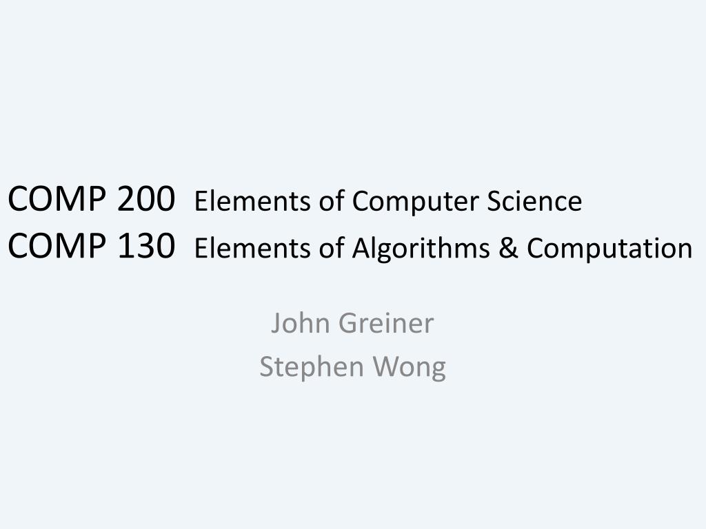 PPT - COMP 200 Elements of Computer Science COMP 130 Elements of ...