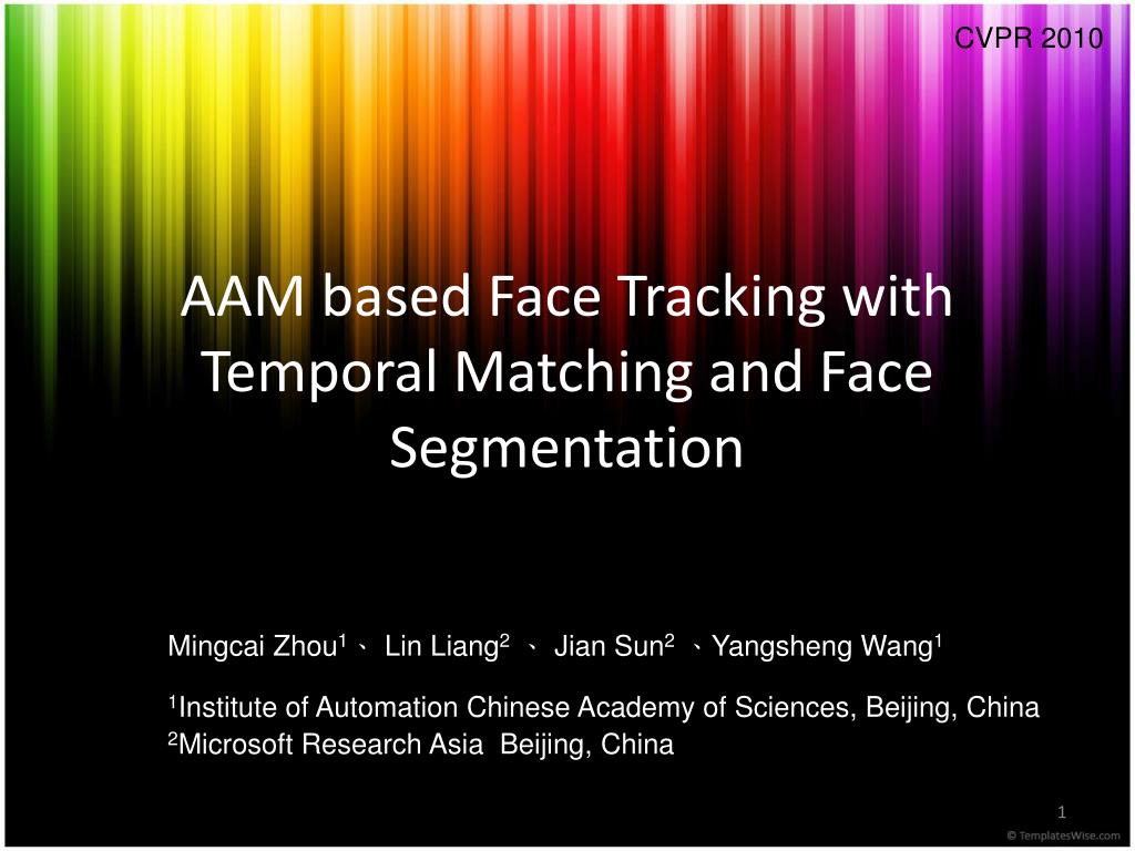 PPT - AAM based Face Tracking with Temporal Matching and Face Segmentation PowerPoint ...