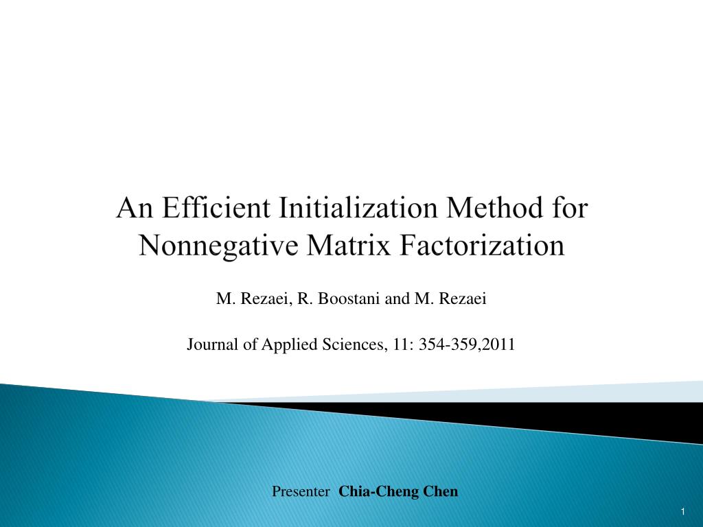 PPT - An Efficient Initialization Method for Nonnegative Matrix Factorization PowerPoint ...