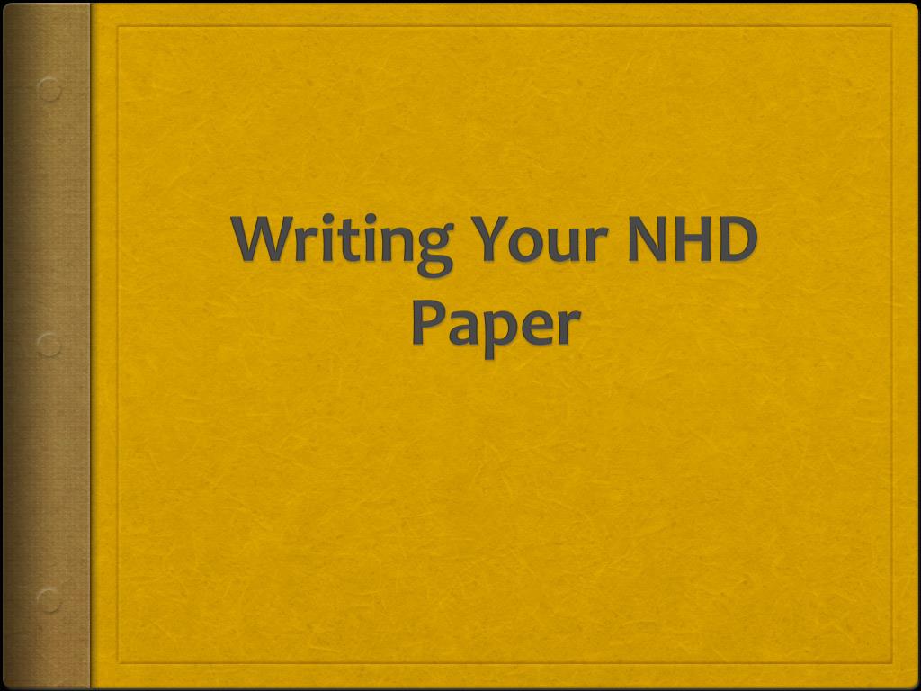 PPT - Writing Your NHD Paper PowerPoint Presentation, free download ...