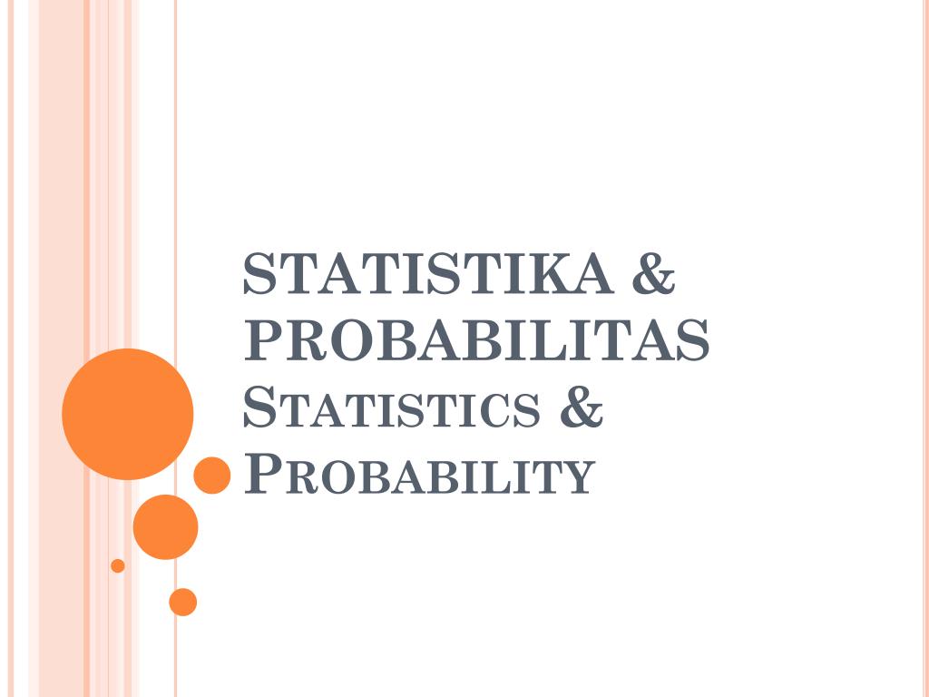PPT - STATISTIKA & PROBABILITAS Statistics & Probability PowerPoint ...
