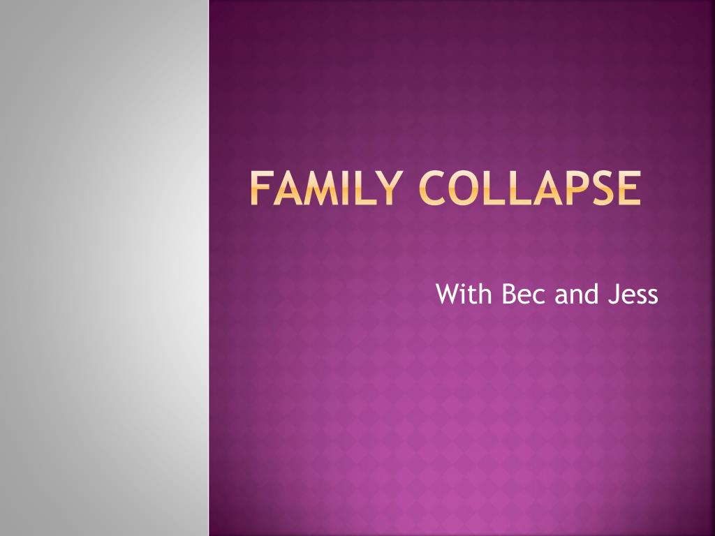 PPT - Family Collapse PowerPoint Presentation, free download - ID:3447197
