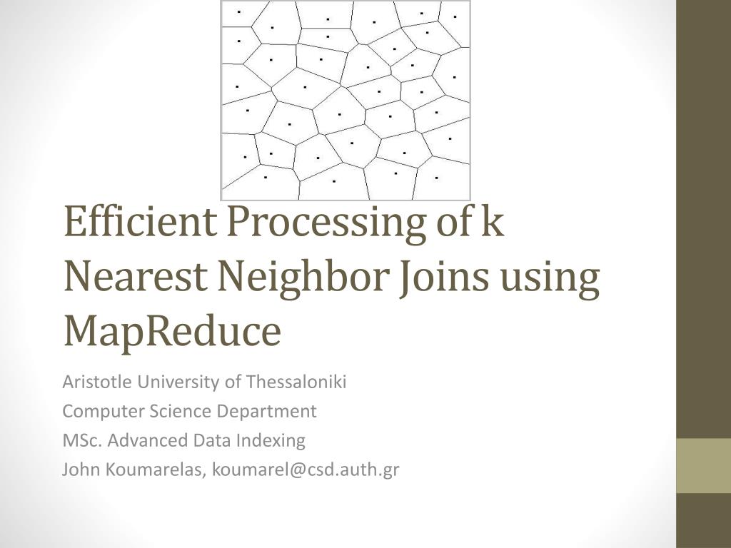PPT - Efficient Processing of k Nearest Neighbor Joins using MapReduce PowerPoint Presentation ...