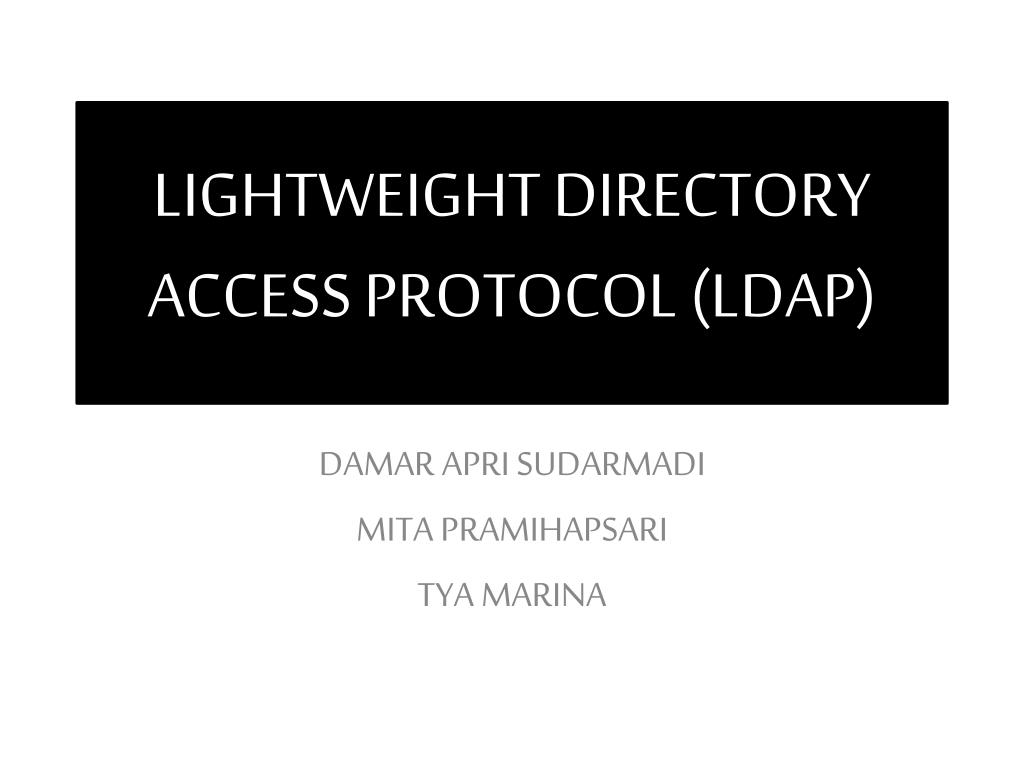 PPT - LIGHTWEIGHT DIRECTORY ACCESS PROTOCOL (LDAP) PowerPoint ...