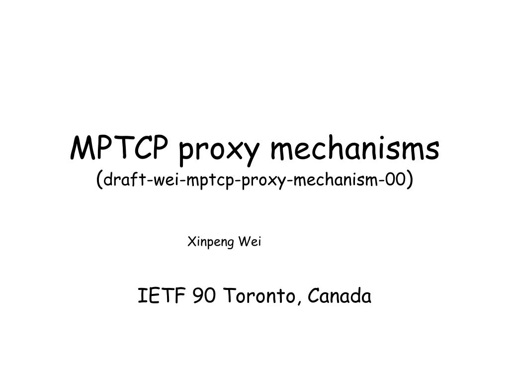 PPT - MPTCP proxy mechanisms ( draft-wei-mptcp-proxy-mechanism-00 ) PowerPoint Presentation - ID ...