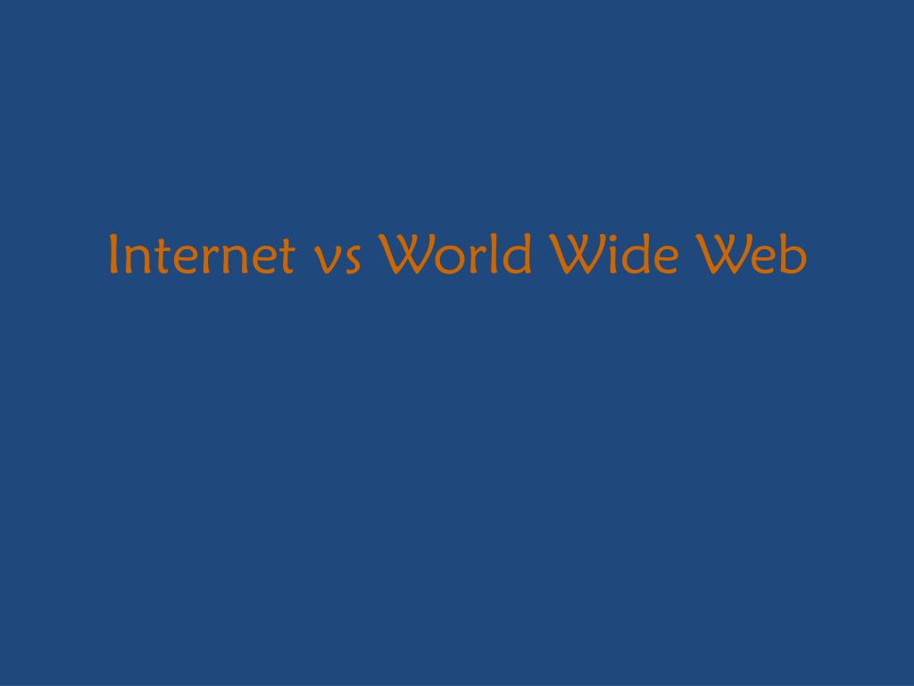 PPT - Internet vs World Wide Web PowerPoint Presentation, free download ...