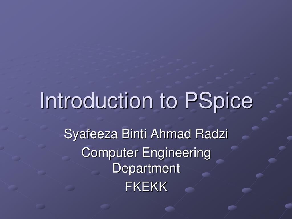 PPT - Introduction to PSpice PowerPoint Presentation, free download ...