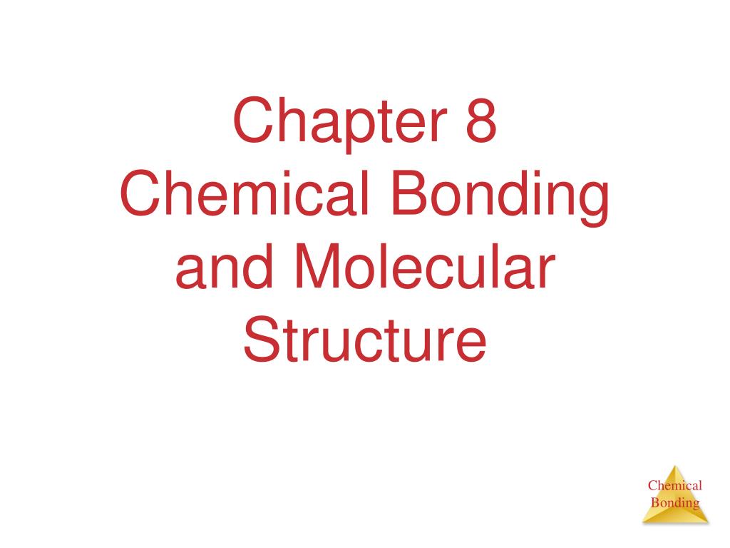 PPT - Chapter 8 Chemical Bonding and Molecular Structure PowerPoint ...