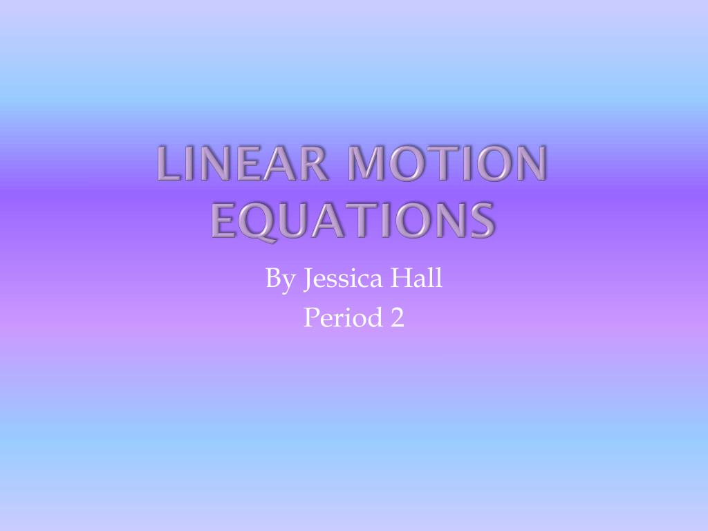 PPT - Understanding Linear Motion Equations: Displacement and Frame of ...