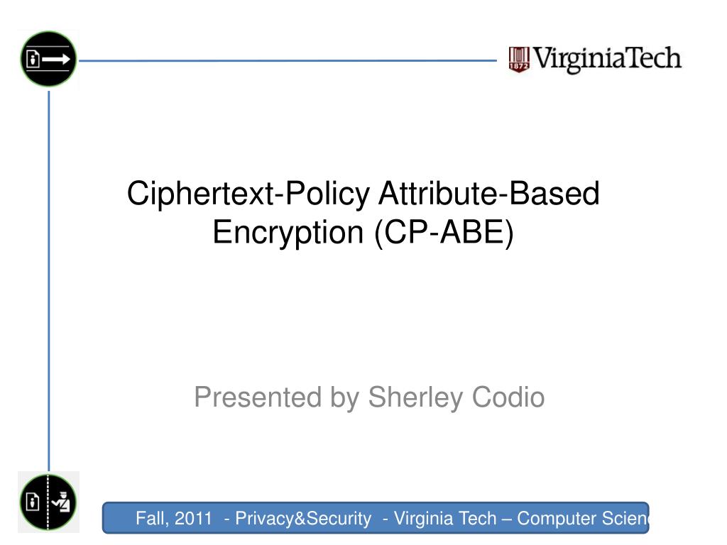 PPT - Ciphertext-Policy Attribute-Based Encryption (CP-ABE) PowerPoint Presentation - ID:3457490
