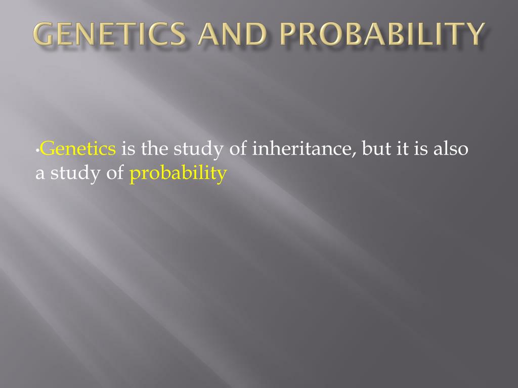 PPT - Genetics and Probability PowerPoint Presentation, free download ...