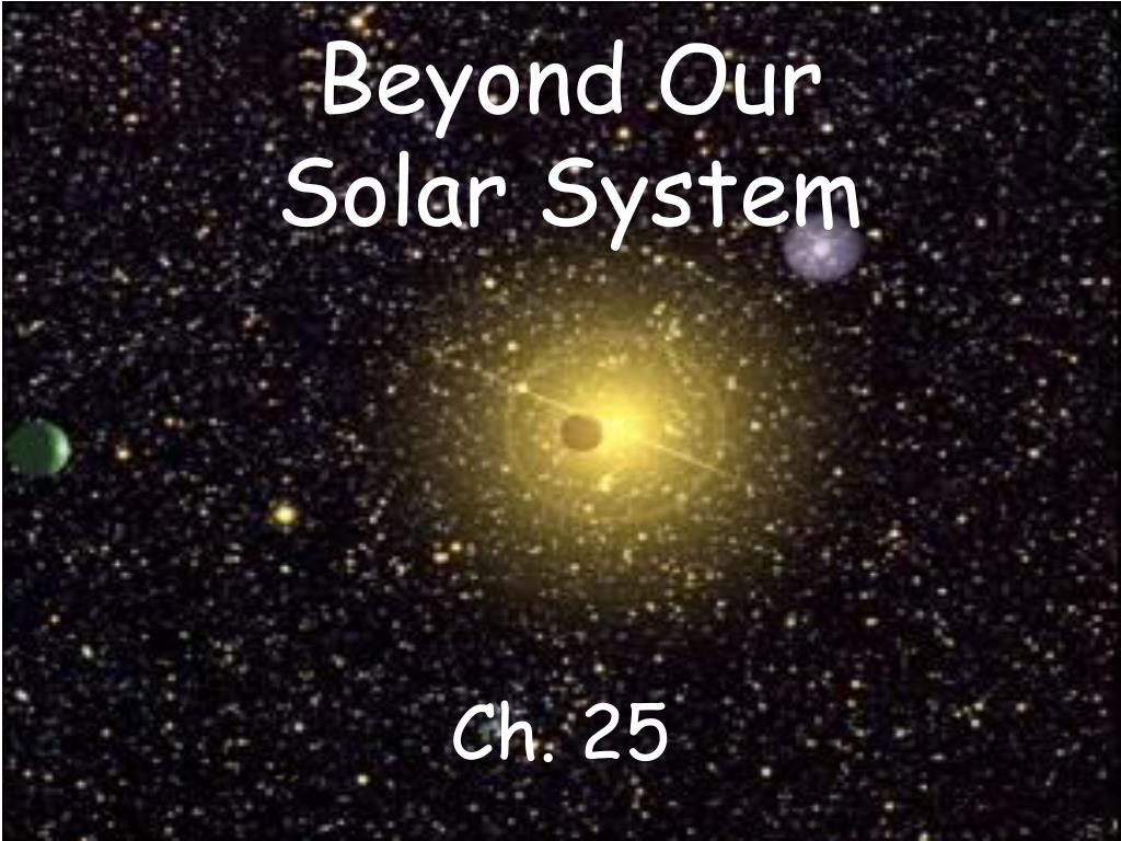 PPT - Beyond Our Solar System PowerPoint Presentation, free download ...