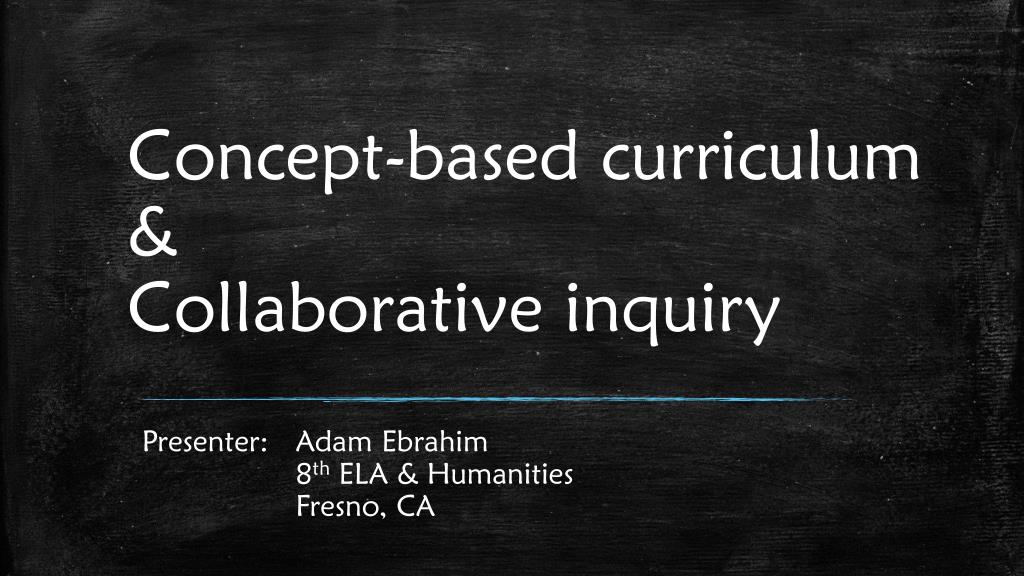 PPT - Concept-based curriculum & Collaborative inquiry PowerPoint ...
