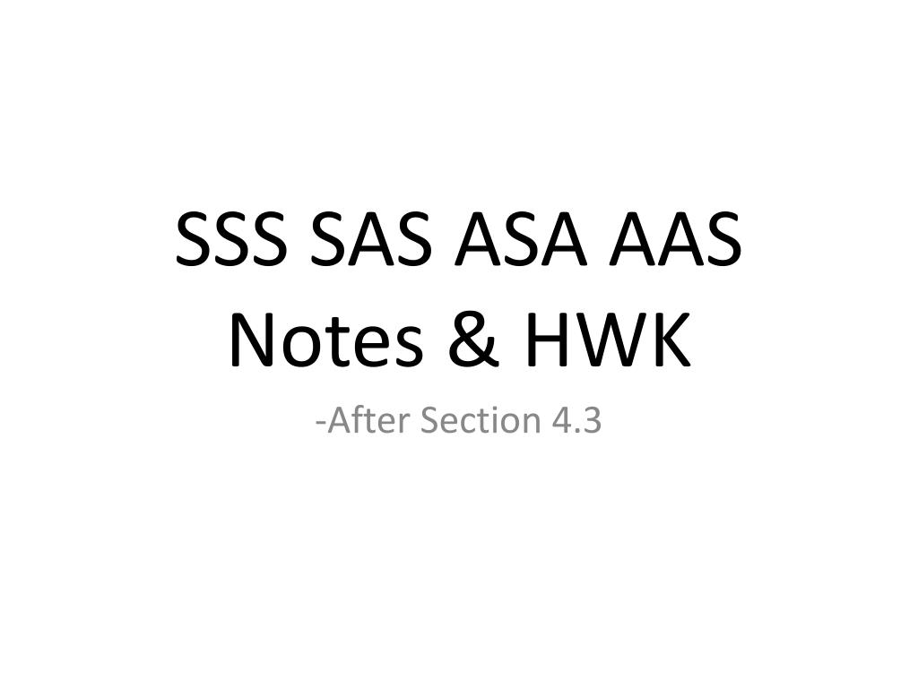 PPT - SSS SAS ASA AAS Notes & HWK PowerPoint Presentation, free ...