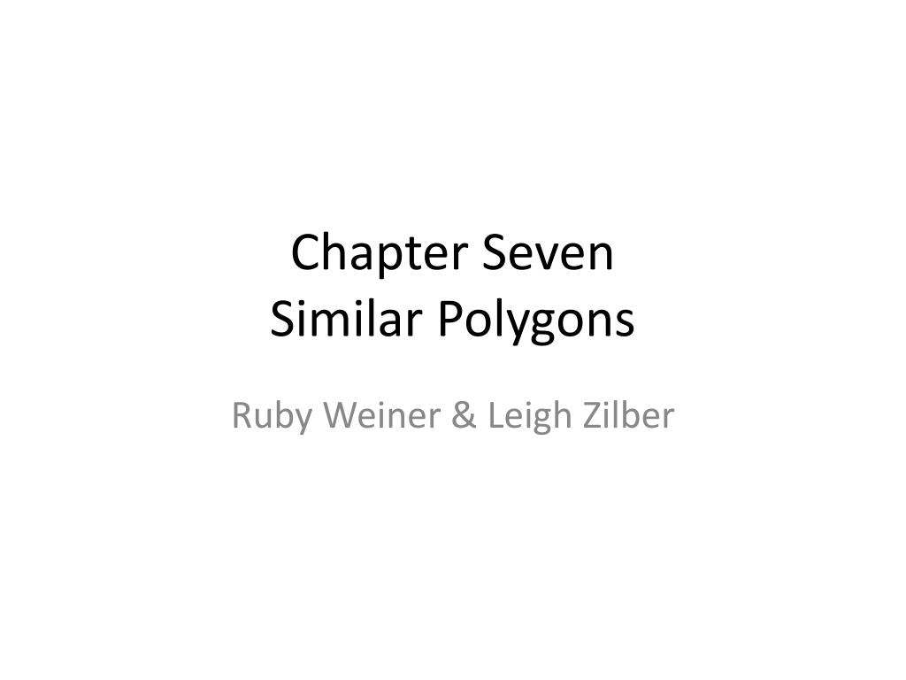 PPT - Chapter Seven Similar Polygons PowerPoint Presentation, free ...