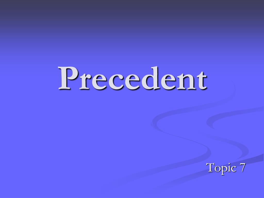 PPT - Precedent PowerPoint Presentation, free download - ID:3465778