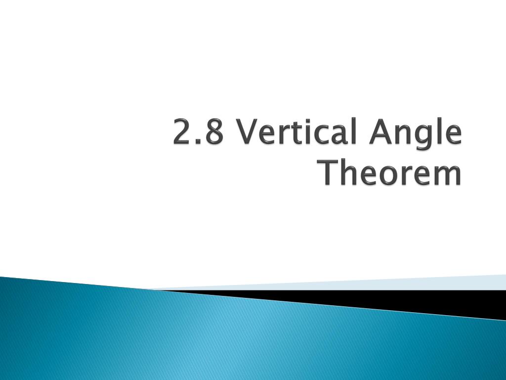 PPT - 2.8 Vertical Angle Theorem PowerPoint Presentation, free download ...