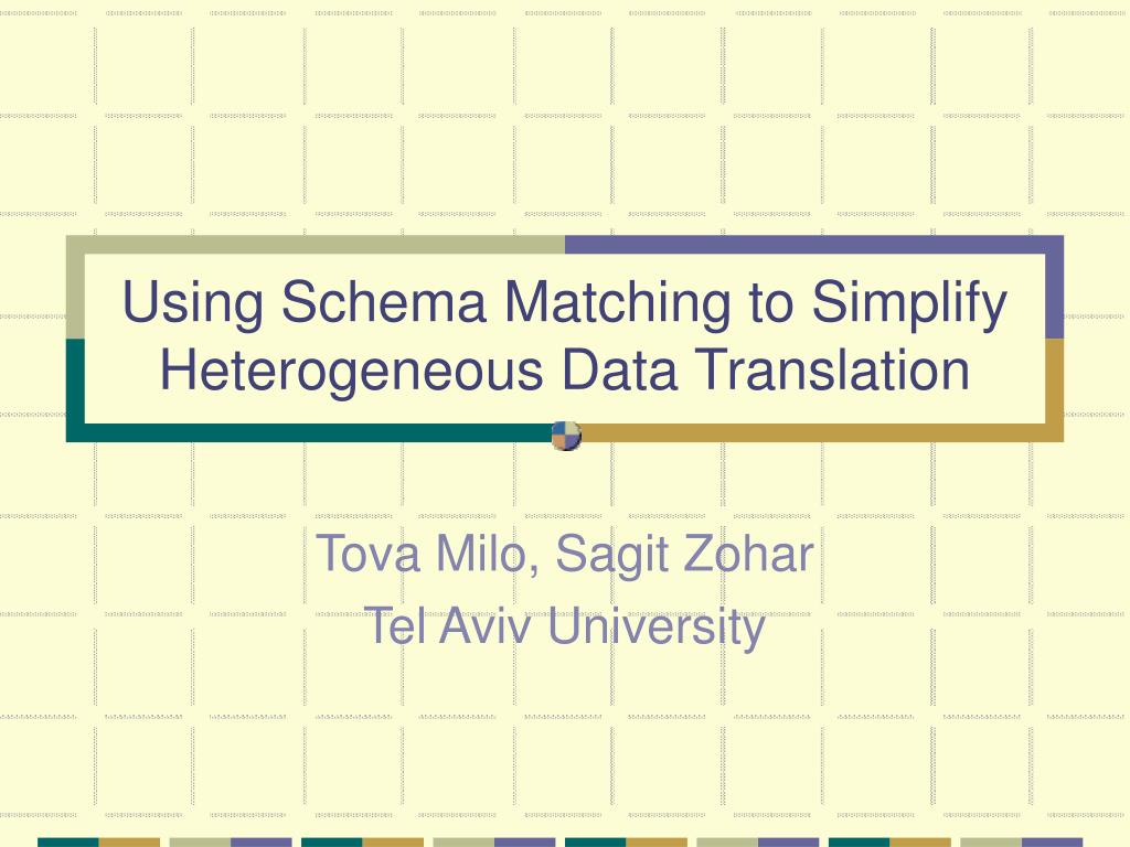 PPT - Simplifying Data Translation Using Schema Matching PowerPoint Presentation - ID:3467334