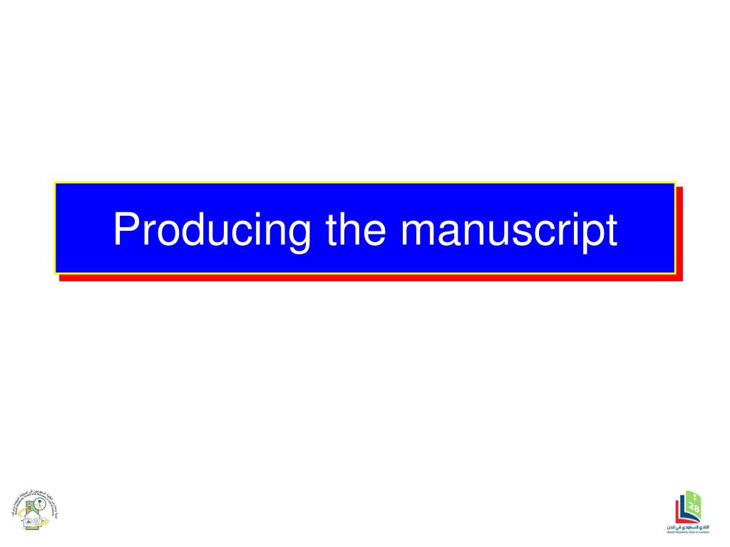PPT - Producing the manuscript PowerPoint Presentation, free download ...