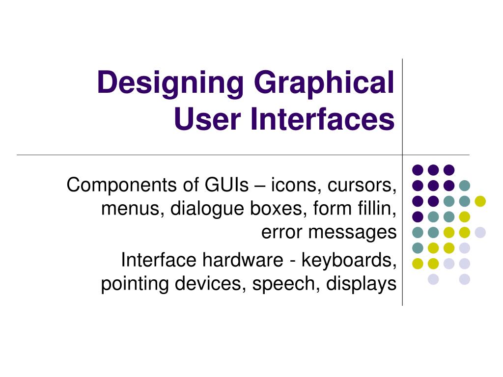 PPT - Designing Graphical User Interfaces PowerPoint Presentation, free ...