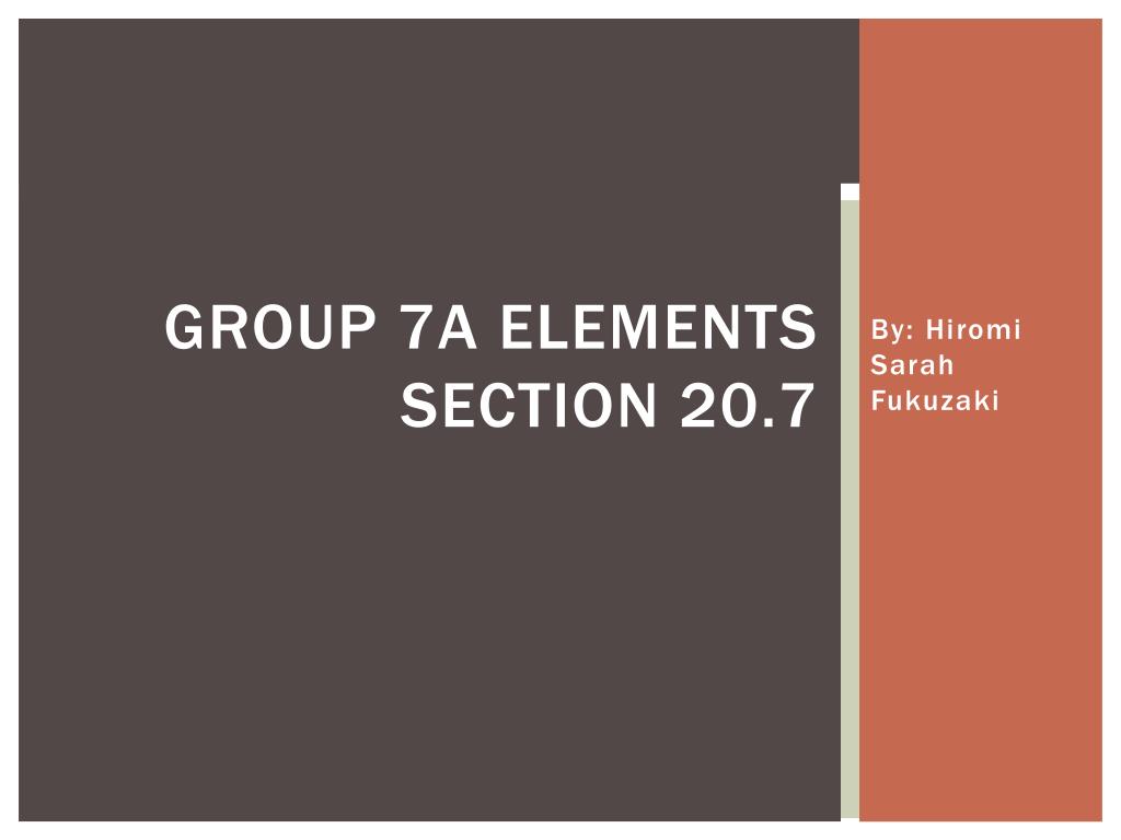 PPT - Group 7A Elements Section 20.7 PowerPoint Presentation, free ...