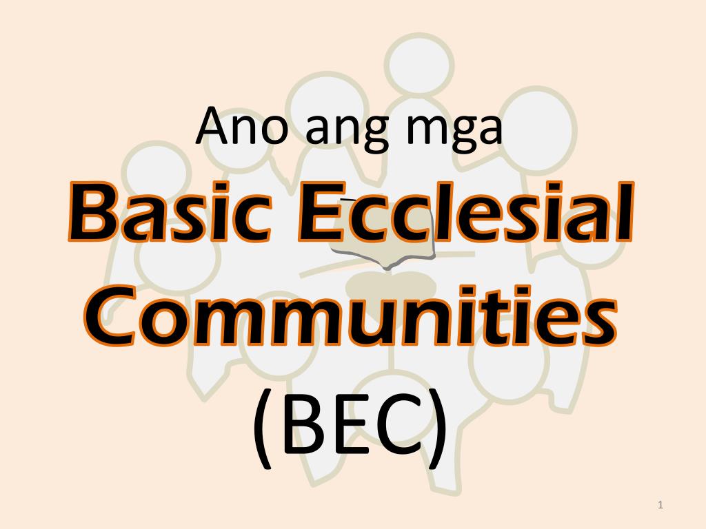 PPT - Ano ang mga Basic Ecclesial Communities (BEC) PowerPoint Presentation - ID:3471215