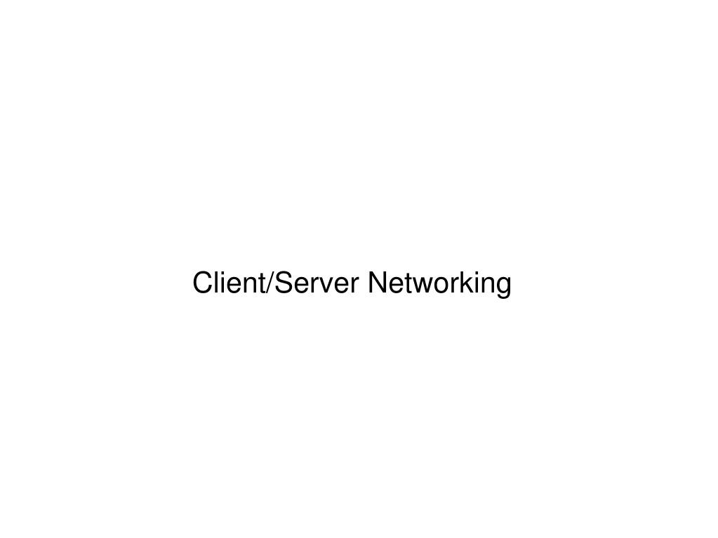 PPT - Client/Server Networking PowerPoint Presentation, free download ...