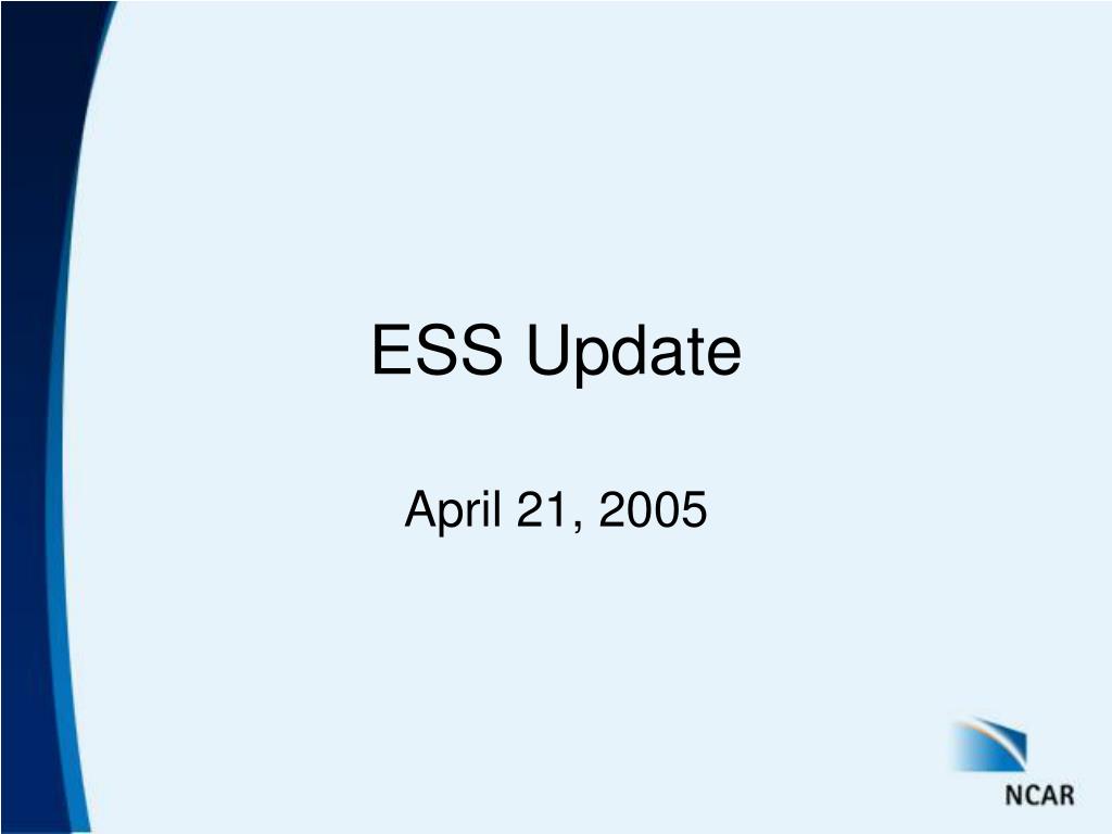 PPT - ESS Update PowerPoint Presentation, free download - ID:3472083