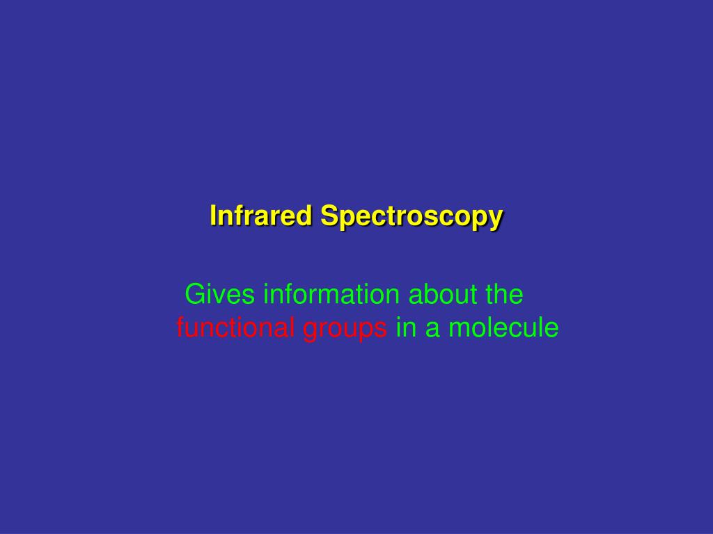 PPT - Infrared Spectroscopy PowerPoint Presentation, free download - ID ...