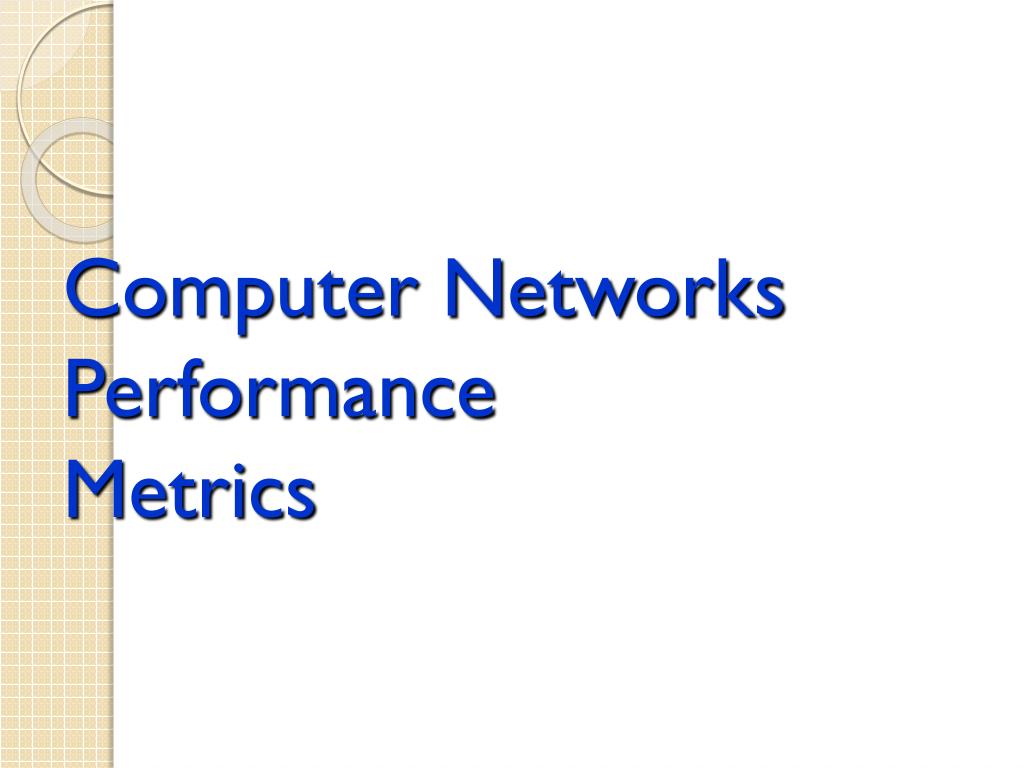 PPT - Computer Networks Performance Metrics PowerPoint Presentation ...