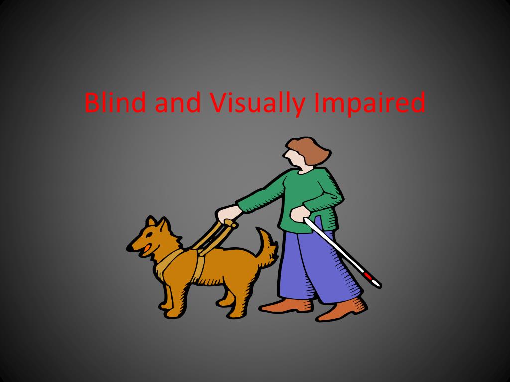 PPT - Blind and Visually Impaired PowerPoint Presentation, free ...