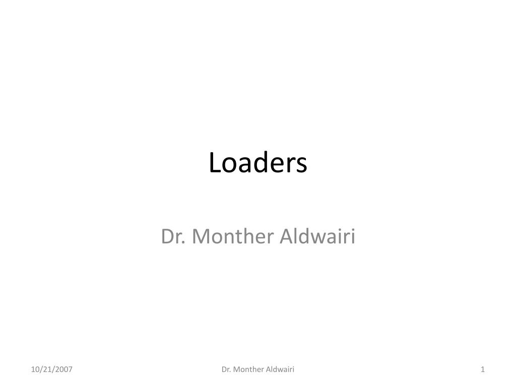 PPT - Loaders PowerPoint Presentation, free download - ID:3475945