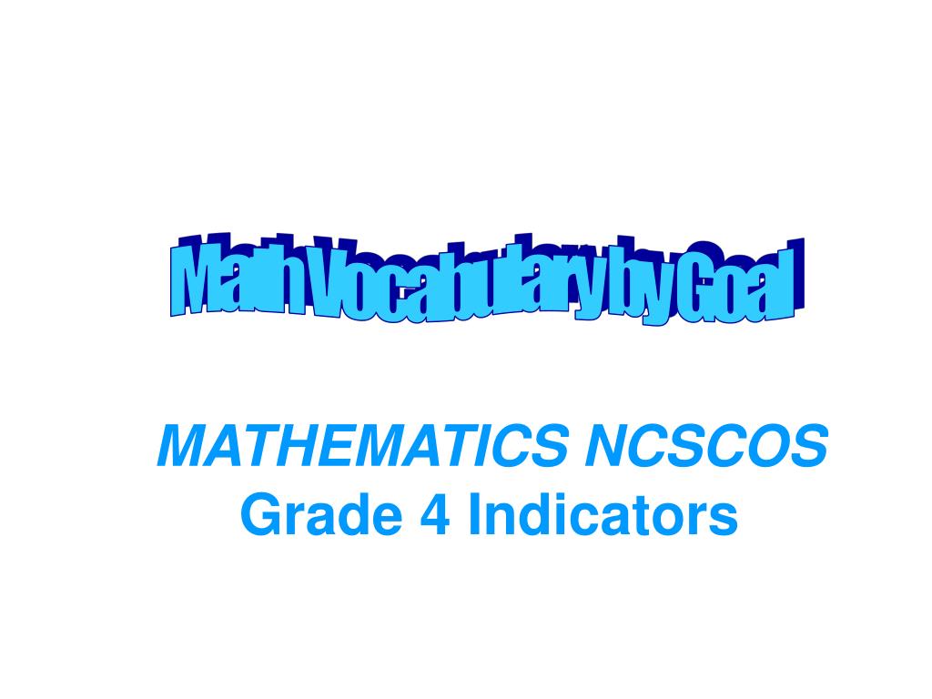 PPT - MATHEMATICS NCSCOS Grade 4 Indicators PowerPoint Presentation ...