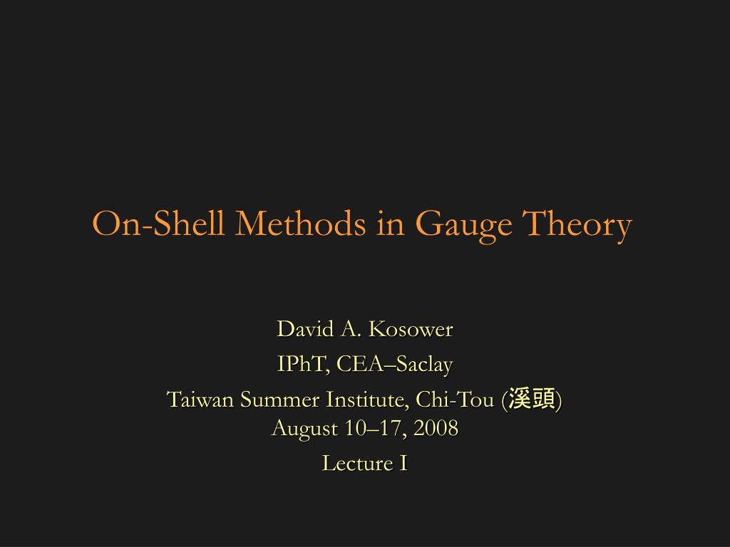 PPT - On-Shell Methods in Gauge Theory PowerPoint Presentation, free ...