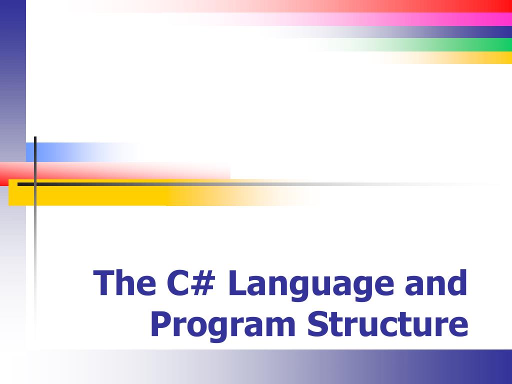 PPT - The C# Language and Program Structure PowerPoint Presentation ...