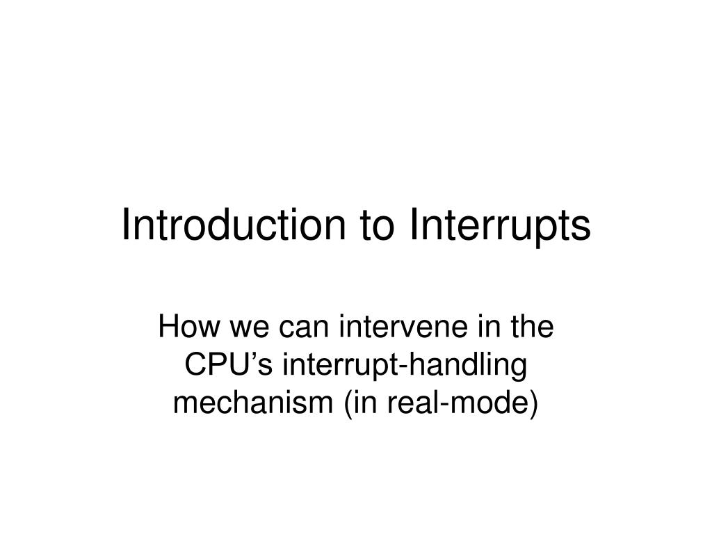 PPT - Introduction to Interrupts PowerPoint Presentation, free download ...
