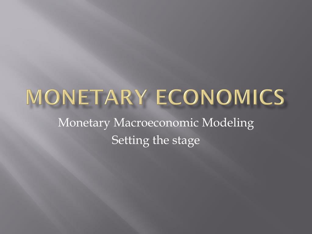 PPT - MONETARY ECONOMICS PowerPoint Presentation, free download - ID ...