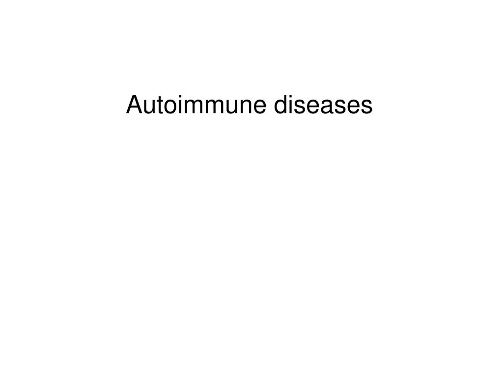 PPT - Autoimmune diseases PowerPoint Presentation, free download - ID ...