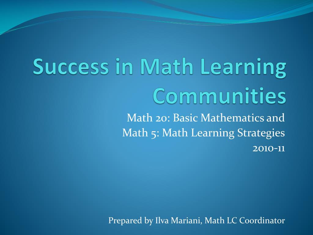 PPT - Success in Math Learning Communities PowerPoint Presentation ...