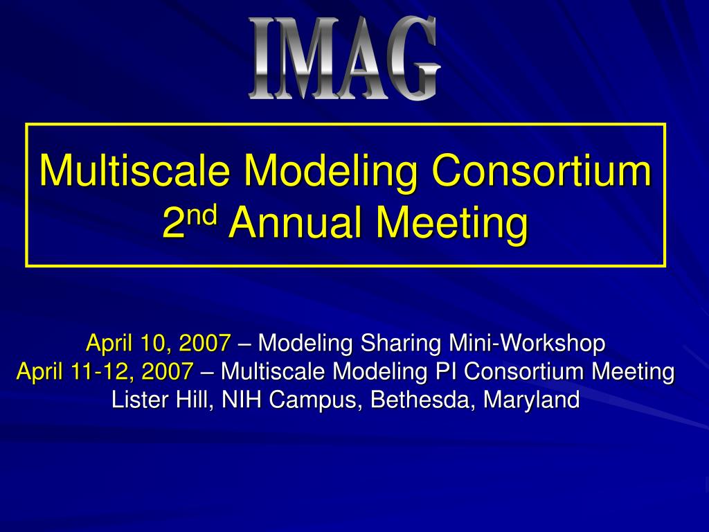 PPT - Multiscale Modeling Consortium 2 nd Annual Meeting PowerPoint ...