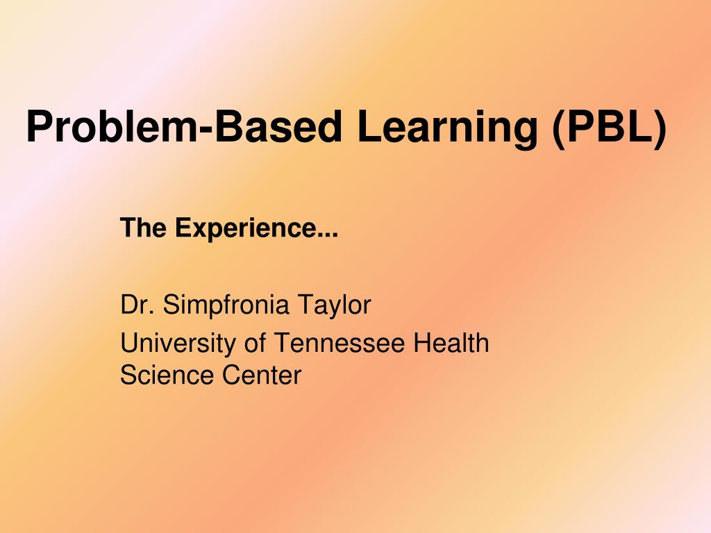 PPT - Problem-Based Learning (PBL) PowerPoint Presentation, free ...