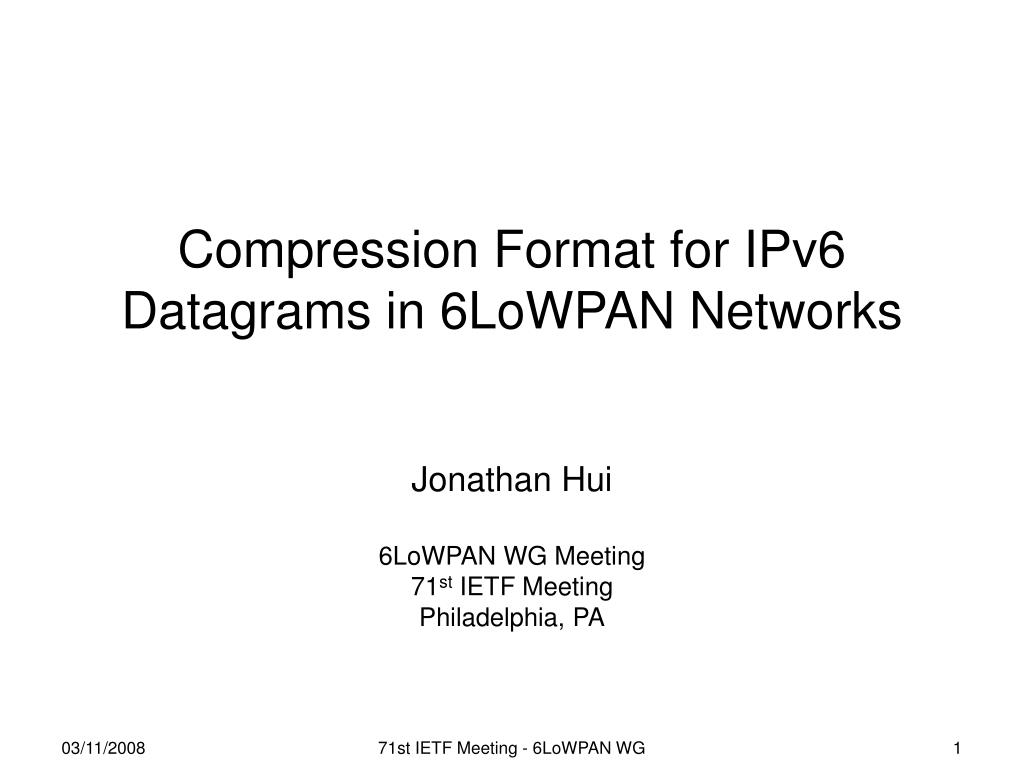 PPT - Compression Format for IPv6 Datagrams in 6LoWPAN Networks PowerPoint Presentation - ID:3485308
