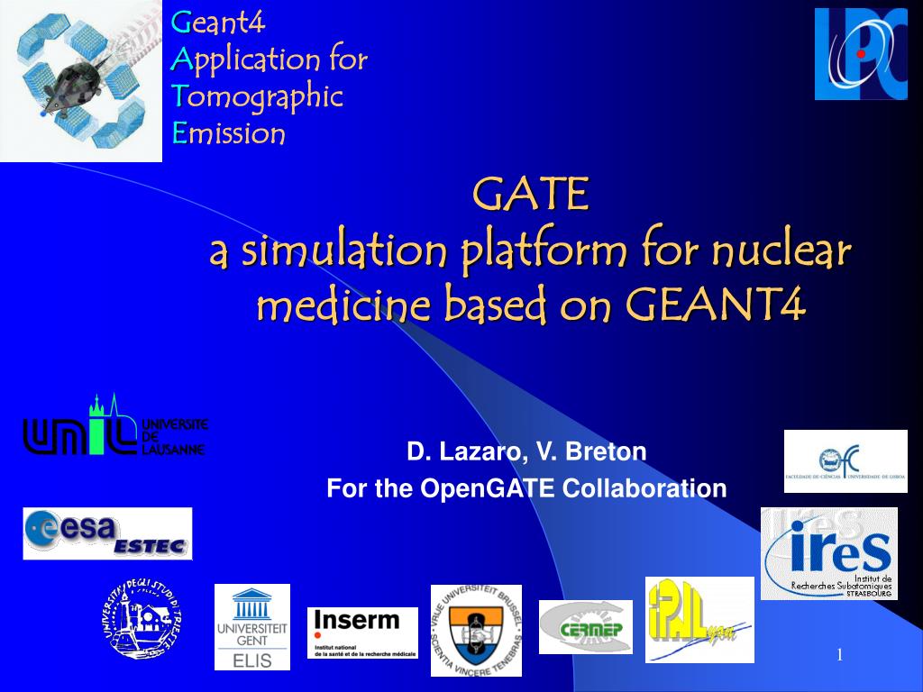 PPT - GATE a simulation platform for nuclear medicine based on GEANT4 PowerPoint Presentation ...