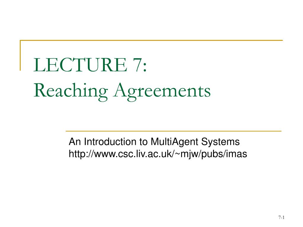 PPT - LECTURE 7: Reaching Agreements PowerPoint Presentation, free ...