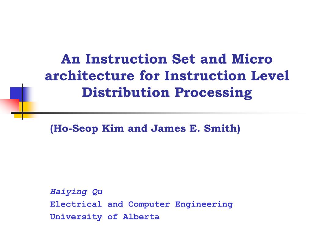 PPT - An Instruction Set and Micro architecture for Instruction Level Distribution Processing ...
