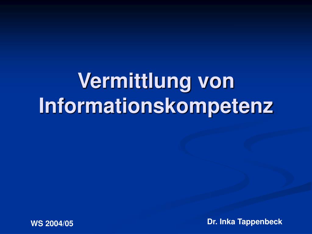 PPT - Vermittlung von Informationskompetenz PowerPoint Presentation ...