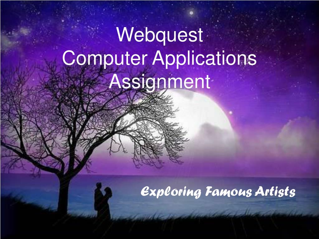 PPT - Webquest Computer Applications Assignment PowerPoint Presentation - ID:3489361