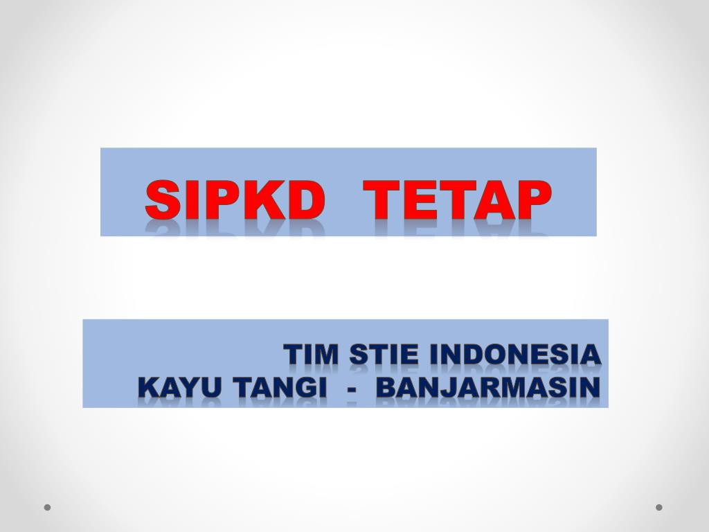 PPT - SIPKD Tetap PowerPoint Presentation, free download - ID:3489749